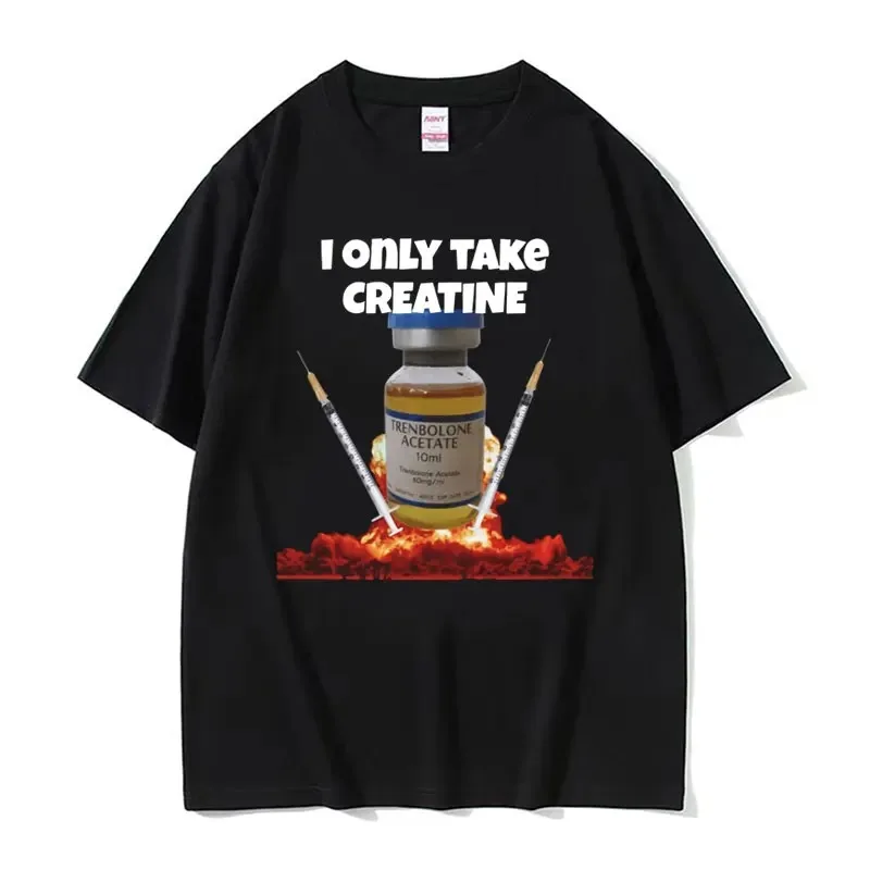 I-Only-Take-Creatine-Funny-Gym-Meme-Graphic-T-shirts-Men-s-Oversized ...