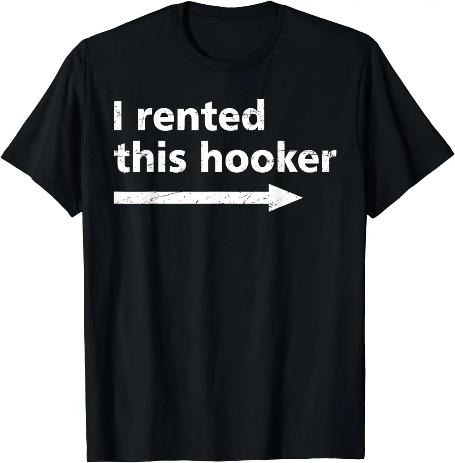 Offensive-I-Rented-This-Hooker-Funny-Adult-Humor-Saying-T-Shirt-Funny-T ...