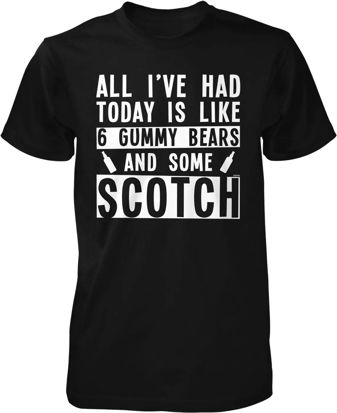 All-I-ve-had-today-is-like-6-Gummy-Bears-and-some-Scotch-Men-s-T.jpg