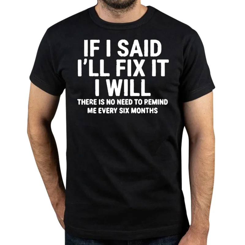 Men-T-Shirts-If-I-Said-I-ll-Fix-It-I-Will-Funny-Handyman-Mechanic-Humor.jpg