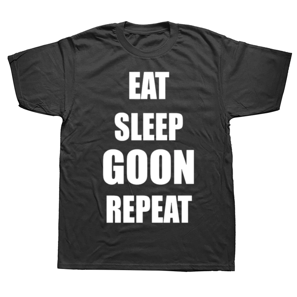 Funny Eat Sleep Goon Repeat Graphic T Shirts Men Women Pure Cotton ...