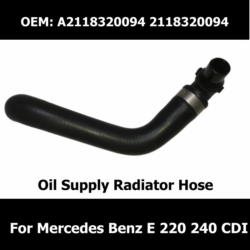A2118320094 2118320094 Car Accessories Oil Supply Radiator Hose For ...