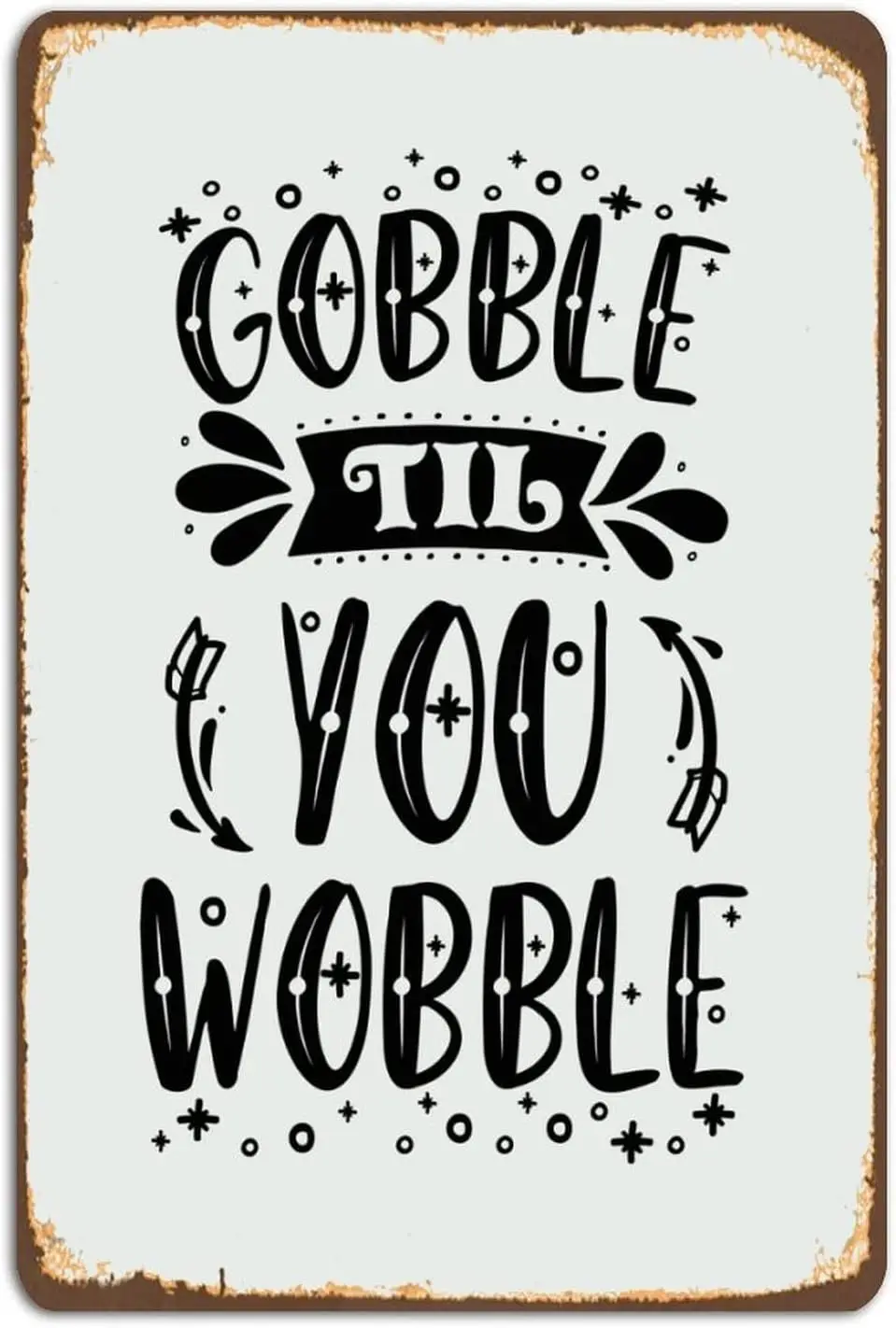 Religious-Quotes-Metal-Wall-Art-Decor-Gobble-Till-You-Wobble-Retro-Tin ...