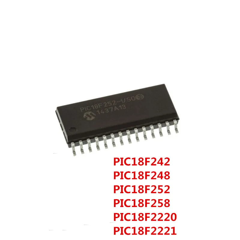 1pcs PIC18F242-I/SO 18F248 18F252 18F258 18F2220 18F2221T E SOP28 PIC18F242 PIC18F248 PIC18F252 ...