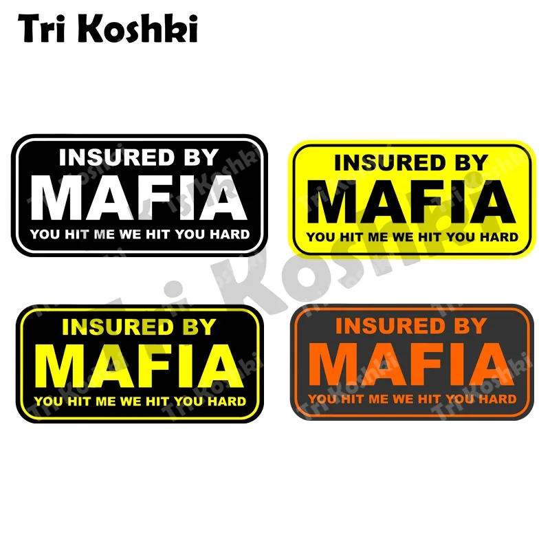 Tri-Koshki-KCS617-Insured-Mafia-Warning-Sign-You-Hit-Me-We-Hit-You-Hard-Car-Sticker.jpg