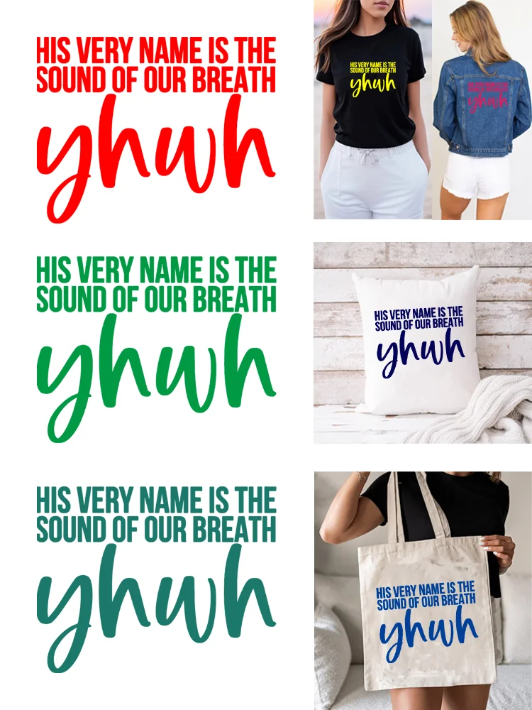 HIS-VERY-NAME-IS-THE-SOUND-OF-OUR-BREATH-YHWH-Iron-on-transfers-for ...