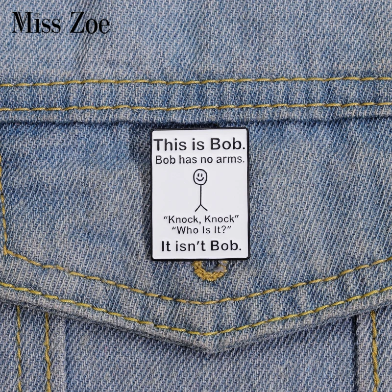 Funny-Jokes-Enamel-Pins-This-Is-Bob-Has-No-Arms-Knock-Brooches-Shirt ...