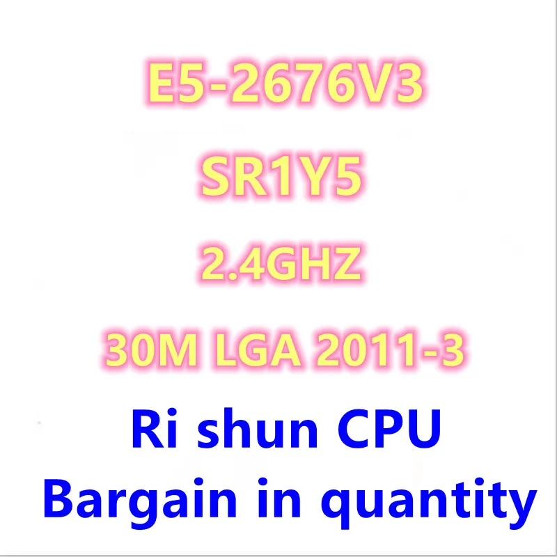 CPU E5-2676V3 SR1Y5 2.4GHZ 30M 12-Core LGA 2011-3 E5-2676 V3 E5 2676V3 E5 2676 V3
