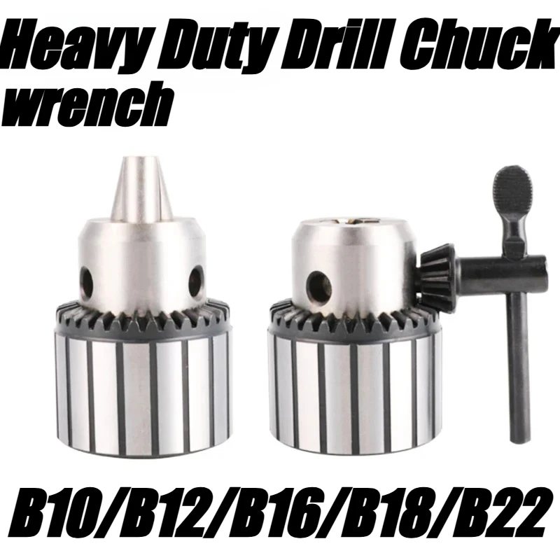 Heavy Duty Drill Chuck B10 B12 B16 B18 B22 Drill Chuck Wrench Rotation ...