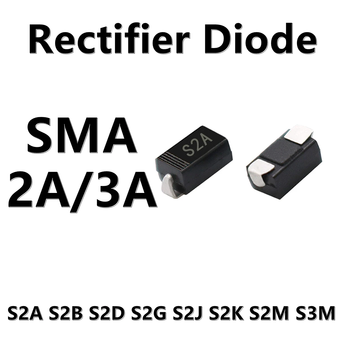 50pcs-S2A-S2B-S2D-S2G-S2J-S2K-S2M-S3M-SMD-Rectifier-Diodes-SMA-2A-3A.jpg