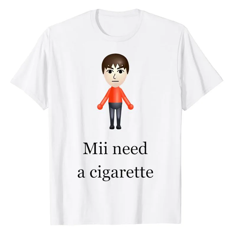 Camiseta-Mii-Need-A-Cigarette-para-hombre-Blusa-de-manga-corta-con ...
