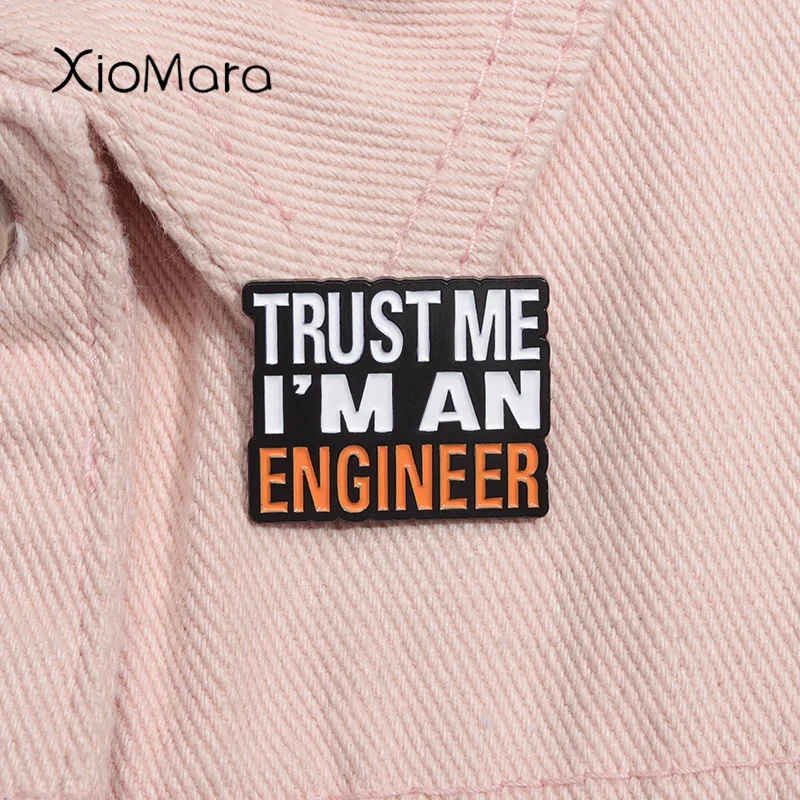 Trust Me I’m an Engineer Enamel Pin Custom Funny Quote Metal Brooch ...