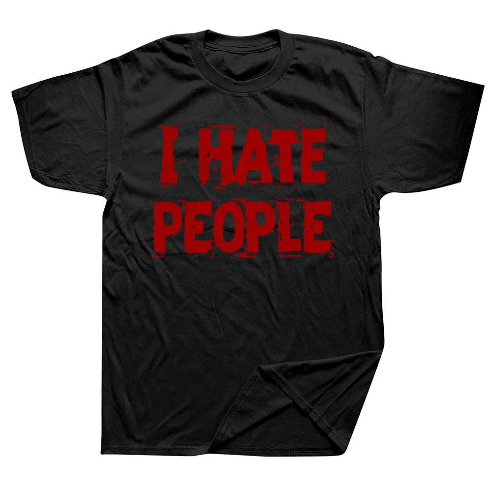 Funny I Hate People T Shirts Graphic Cotton Streetwear Short Sleeve O ...