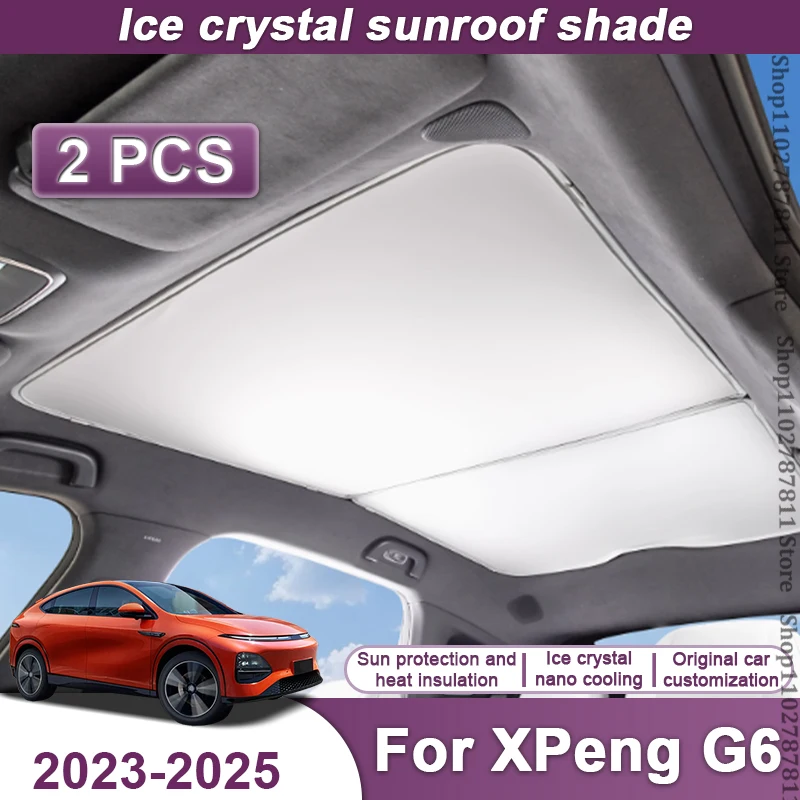 Sunroof Sunshade Ice Cloth For XPeng G6 2025 Accessories 2023 2024 Car ...