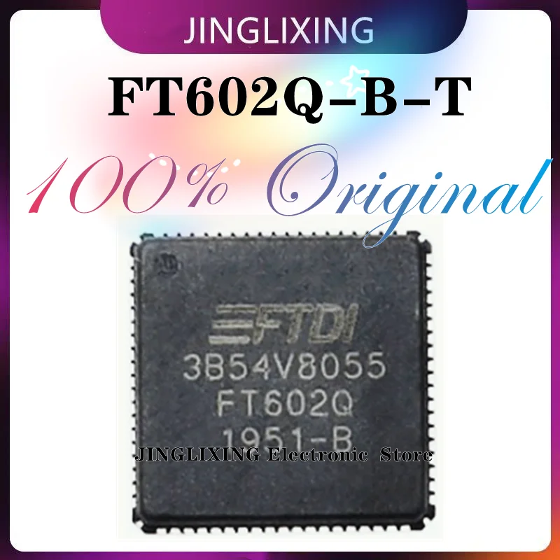 100-Original-New-FT602Q-FT602Q-B-FT602Q-B-T-IC-FIFO-32BIT-SYNC-UVC-QFN76.png