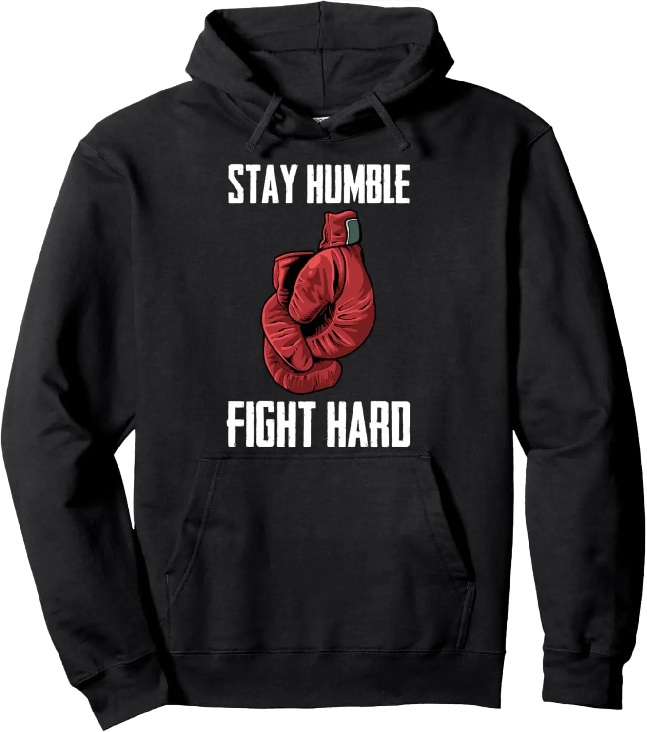 Stay-Humble-Fight-Hard-Boxing-Gloves-Boxer-Pullover-Print-on-Demand ...