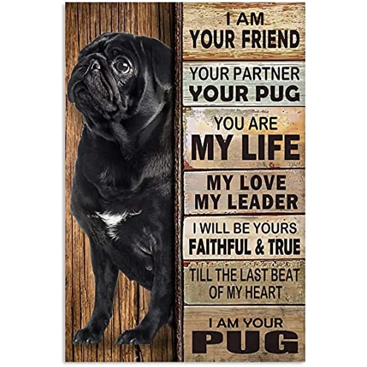 Black-Pug-Art-Metal-Tin-Signs-I-m-Your-Friend-You-re-My-Life-My-Love.jpg