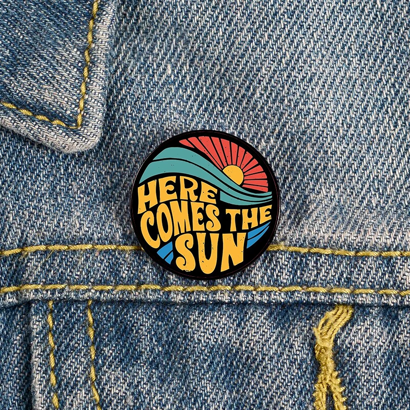 Here Comes the Sun Pin Custom Funny vintage Brooches Shirt Lapel ...
