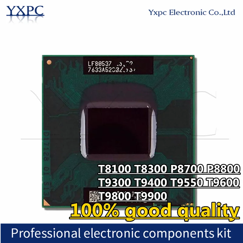T8100 T8300 P8700 P8800 T9300 T9400 T9550 T9600 T9800 T9900 Socket PGA Dual-Thread CPU Processor