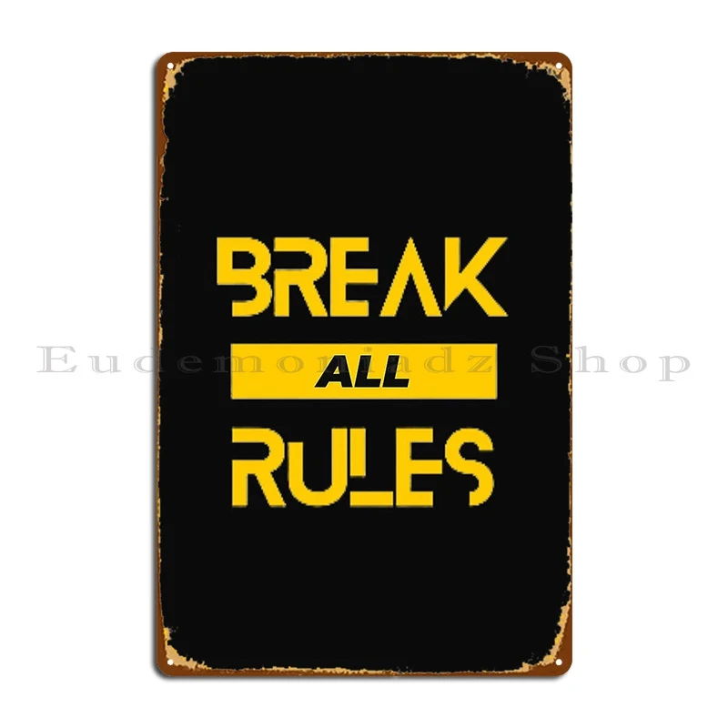 break-all-rules-print-design-Metal-Plaque-Poster-Pub-Plates-Customized ...