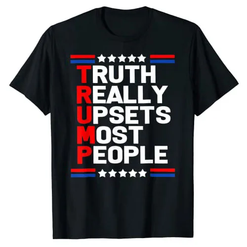 Trump-Truth-Really-Upset-Most-People-Trump-2024-America-Flag-T-Shirt ...