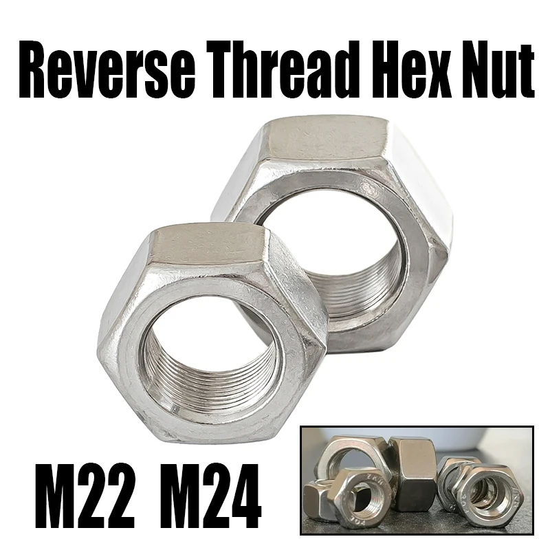 1PCS-M22-M24-Left-Hand-Thread-Hex-Nut-304-Stainless-Steel-Reverse ...