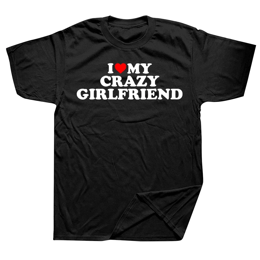 Funny-I-Love-My-Crazy-Girlfriend-GF-Red-Heart-T-Shirts-Graphic-Cotton ...