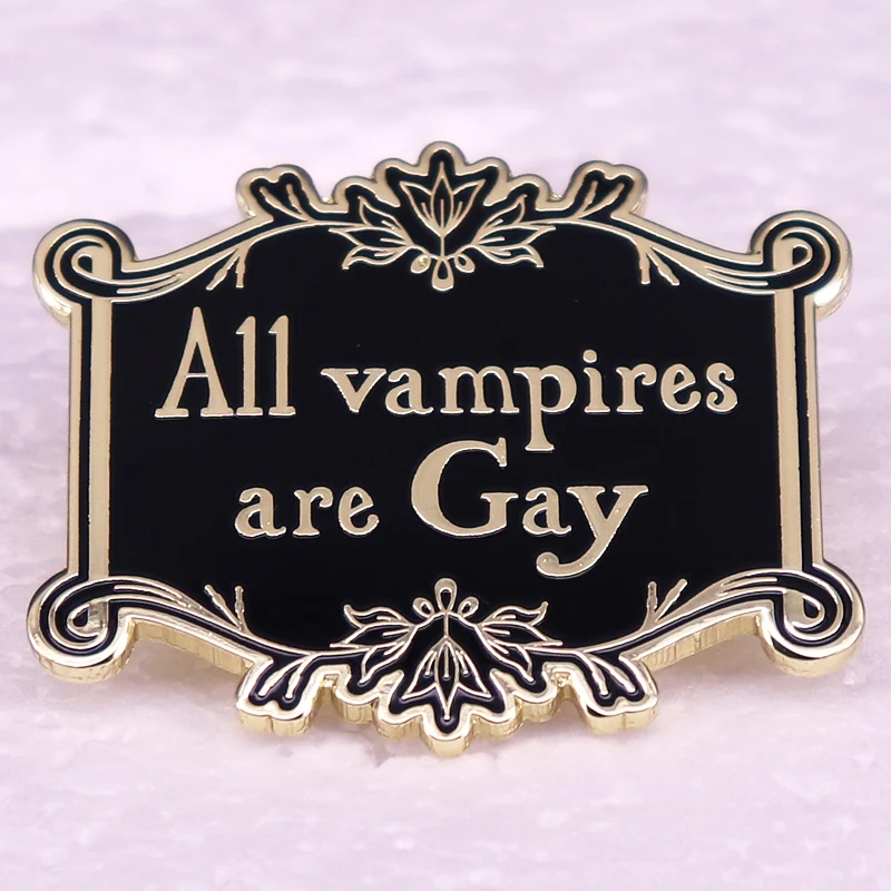 All-Vampires-Are-Gay-Badge-Hard-Enamel-Pin-Brooch-There-Is-No-Such ...