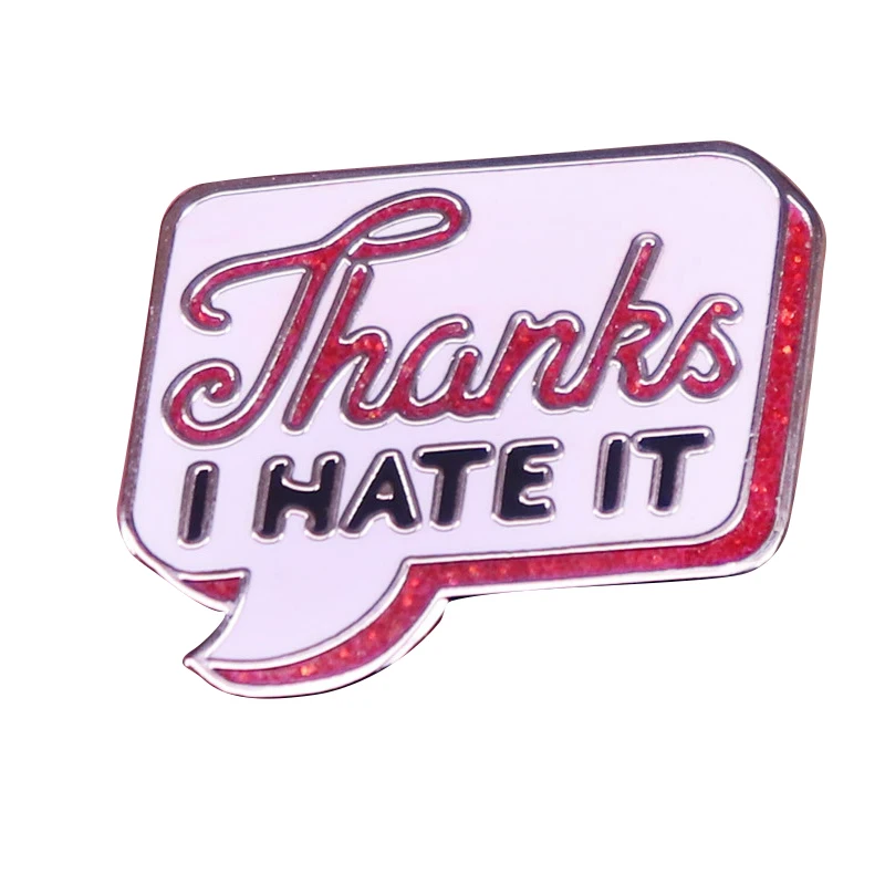 C3637-Thanks-I-Hate-It-Badge-Glitter-Enamel-Pin-Fashion-Lapel-Pins-for-Backpacks-Brooches-for.jpg