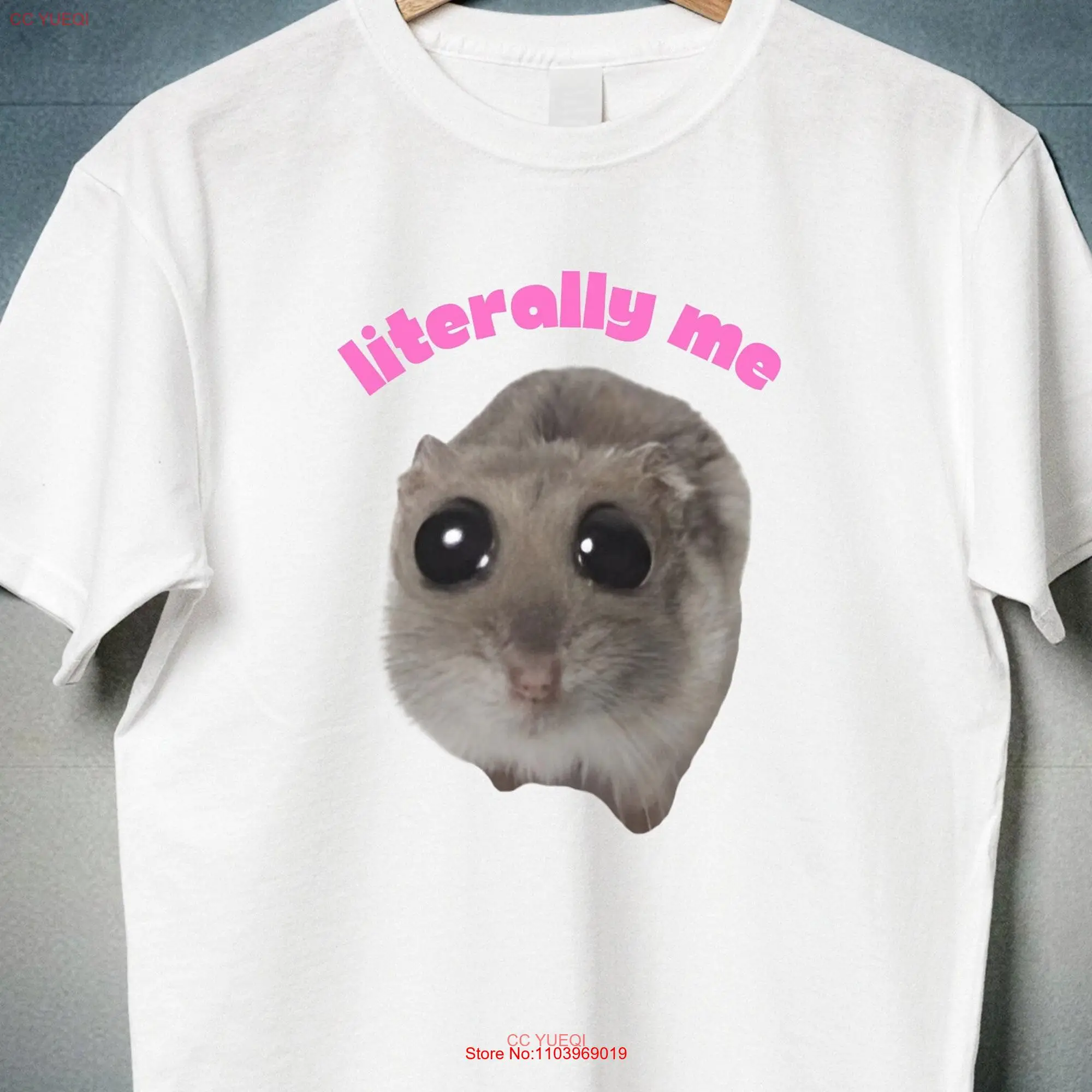Literally-Me-Sad-Hamster-Funny-Meme-T-Shirt-Crying-Cry-Big-Eye-Eyes ...