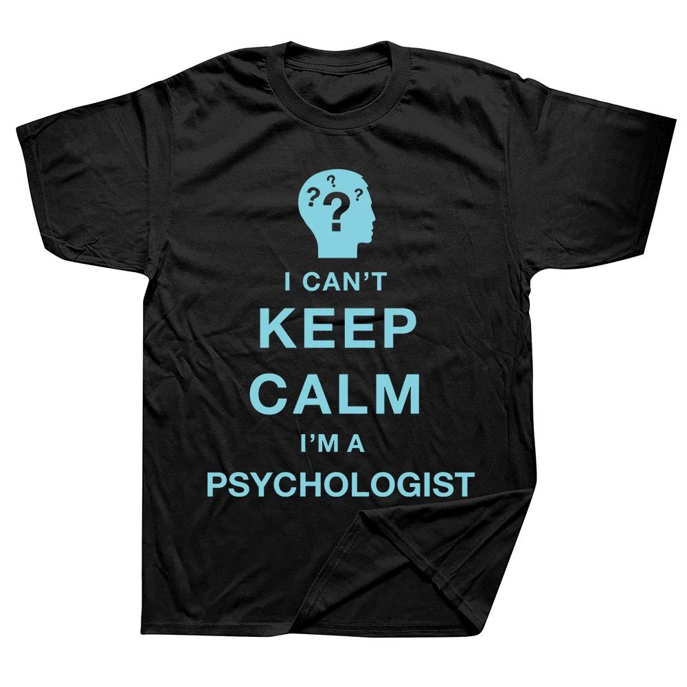 Funny I Can't Keep Calm I'm A Psychologist Psychology T Shirt Summer ...