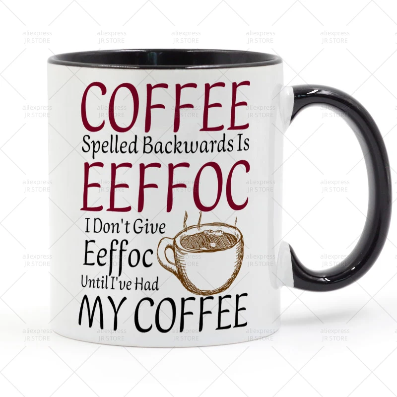 Coffee-Spelled-Backwards-is-Eeffoc-Mug-Ceramic-Cup-Gifts-11oz.jpg