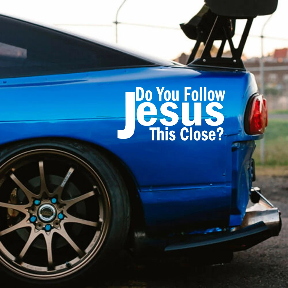 Do You Follow Jesus This Close Car Bumper Sticker Decal Windsreen ...