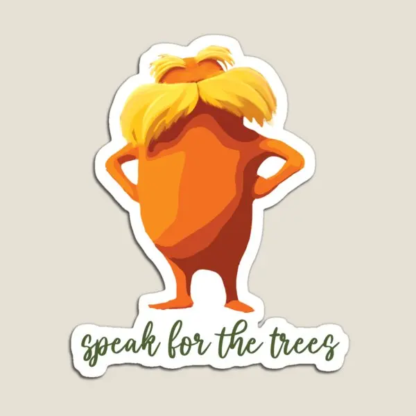 Speak For The Trees The Lorax Magnet Cute Stickers Funny Toy Holder ...