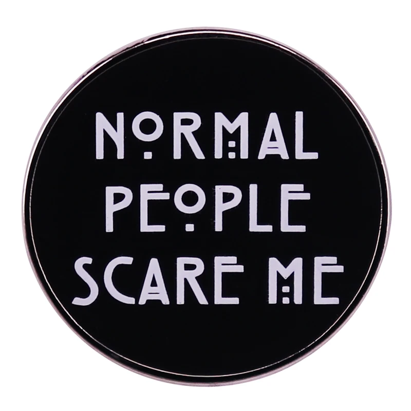 Normal-People-Scare-Me-Enamel-Pin-Button-Badge-Funny-Humor-Gothic ...