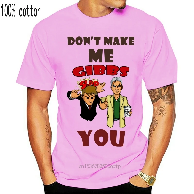 Don-T-Make-Me-Gibbs-Slap-You-Ncis-Funny-White-T-Shirt-S-3Xl-Large-Size.jpg