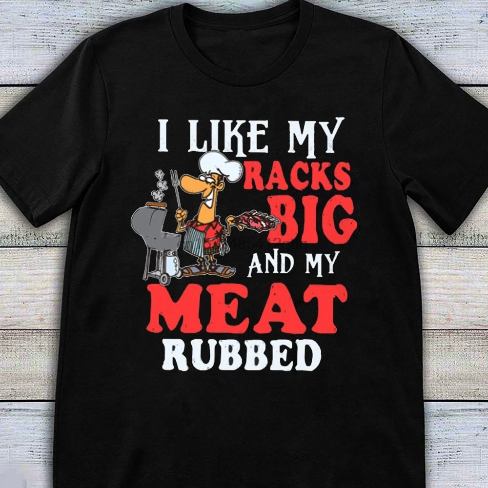 I-Like-My-Racks-Big-And-My-Meat-Rubbed-Funny-Camping-BBQ-Party-T-shirt.jpg