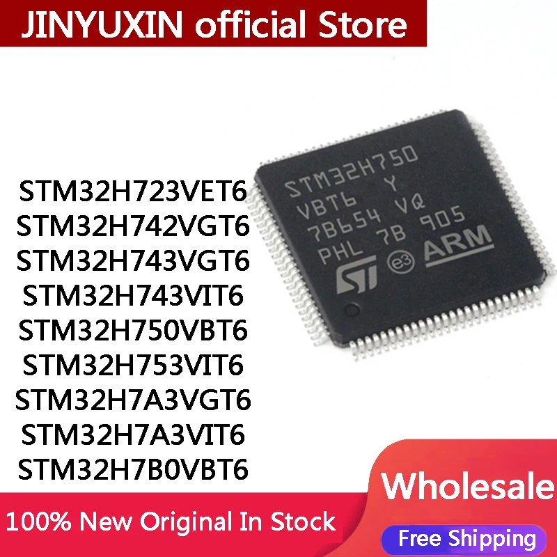 STM32H723VET6 STM32H742VGT6 STM32H743VGT6 stm32h743vt6 STM32H750VBT6 STM32H753VIT6 STM32H7A3VGT6 ...