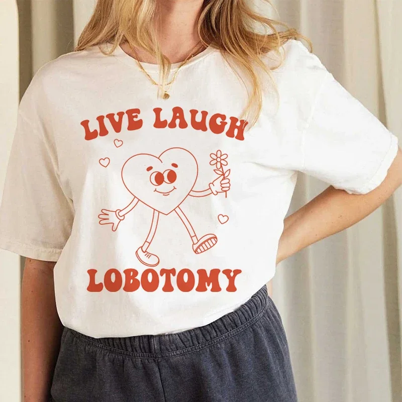 Live-Laugh-Lobotomy-Funny-Meme-T-Shirts-for-Women-Retro-Cartoon-Graphic-Tees-Unisex-Short-Sleeve.jpg