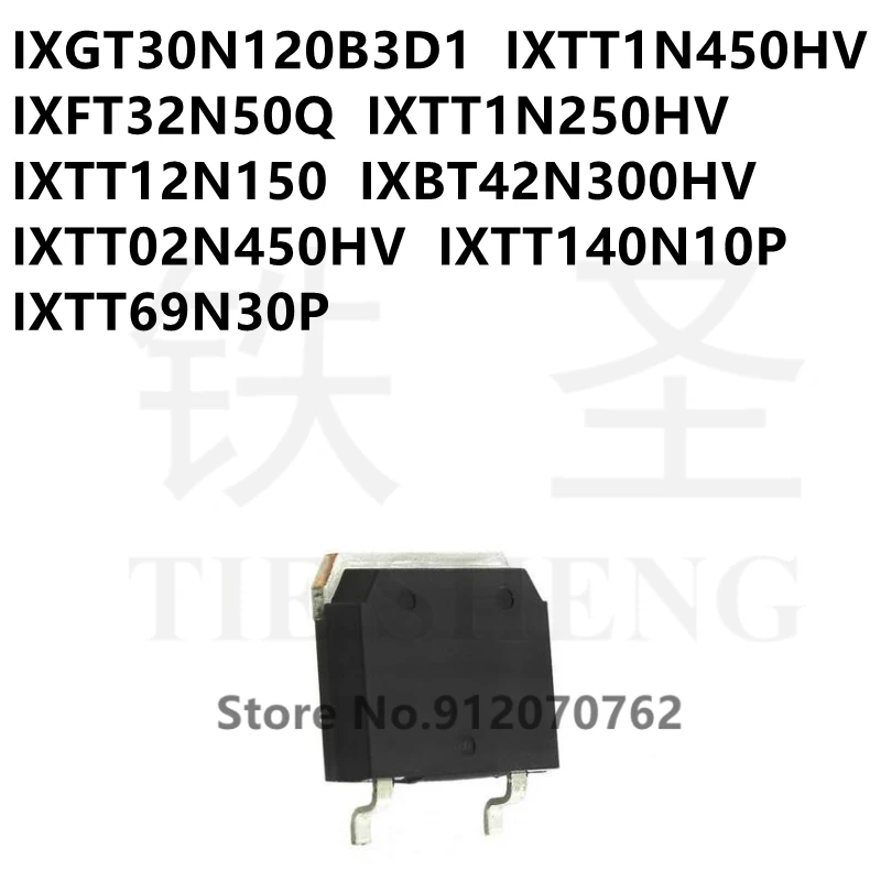 10PCS-IXGT30N120B3D1-IXTT1N450HV-IXFT32N50Q-IXTT1N250HV-IXTT12N150 ...