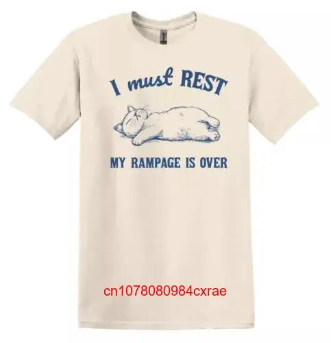 I-Must-Rest-My-Rampage-is-Over-T-Shirt-Funny-CaT-long-or-short-sleeves.jpg