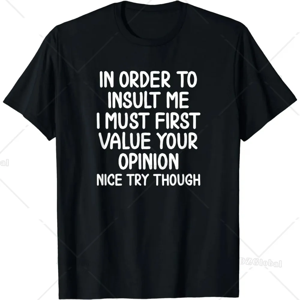 Funny Gift in Order To Insult Me T-shirt Joke Sarcastic Tee T-Shirt Men ...