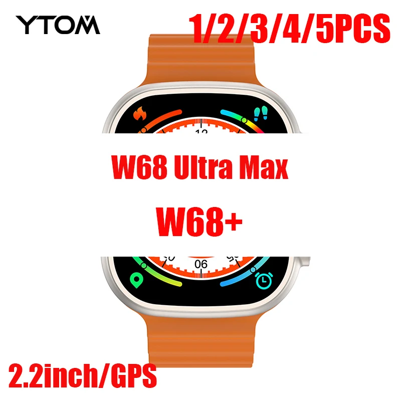 1/2/4/5PCS W68 Plus Ultra 2.2นิ้ว GPS W68 Ultra MAX สมาร์ทวอท์ช SmartWatch สำหรับผู้ชายผู้หญิง ...