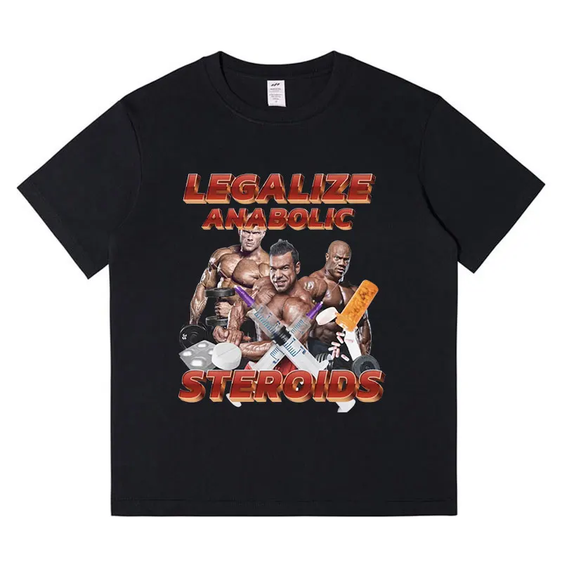 Funny Legalize Anabolic Steroids Meme T-Shirt Men Women's Vintage Hip ...