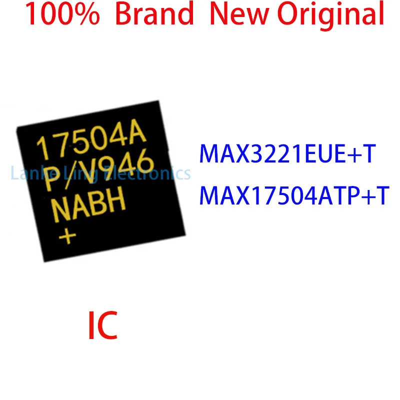 MAX3221EUE+T MAX17504ATP+T MAX 3221EUE 17504ATP 100% Brand New Original ...