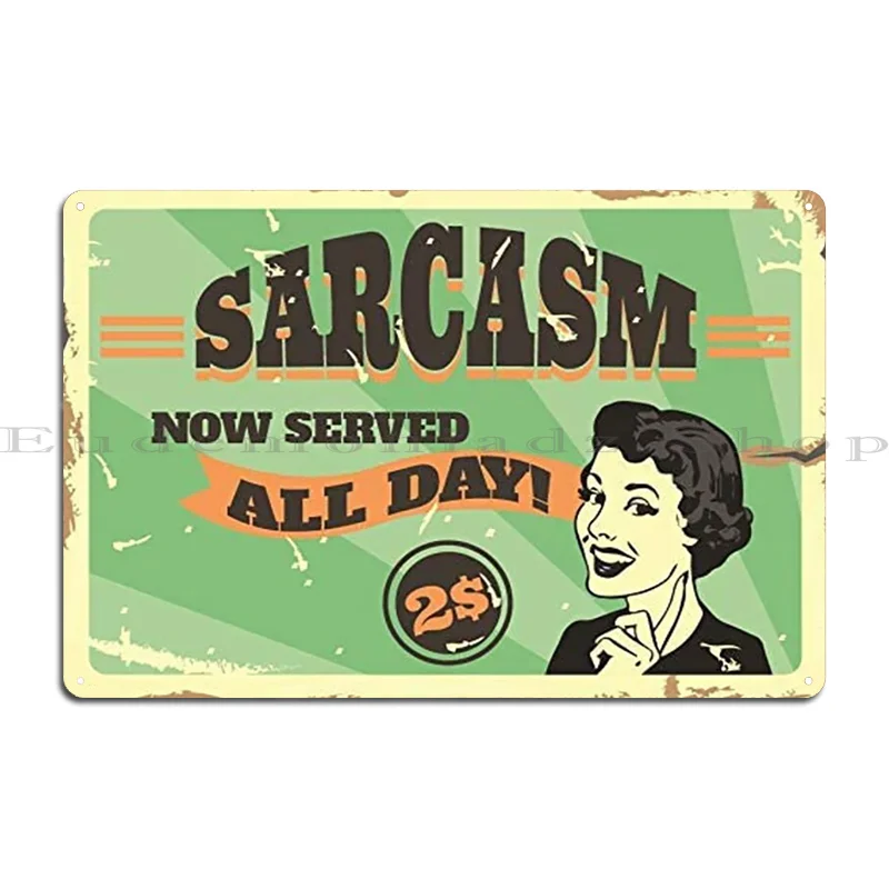 Sarcasm Now Served all Day Metal Sign Posters Funny Retro Tin Plaque ...