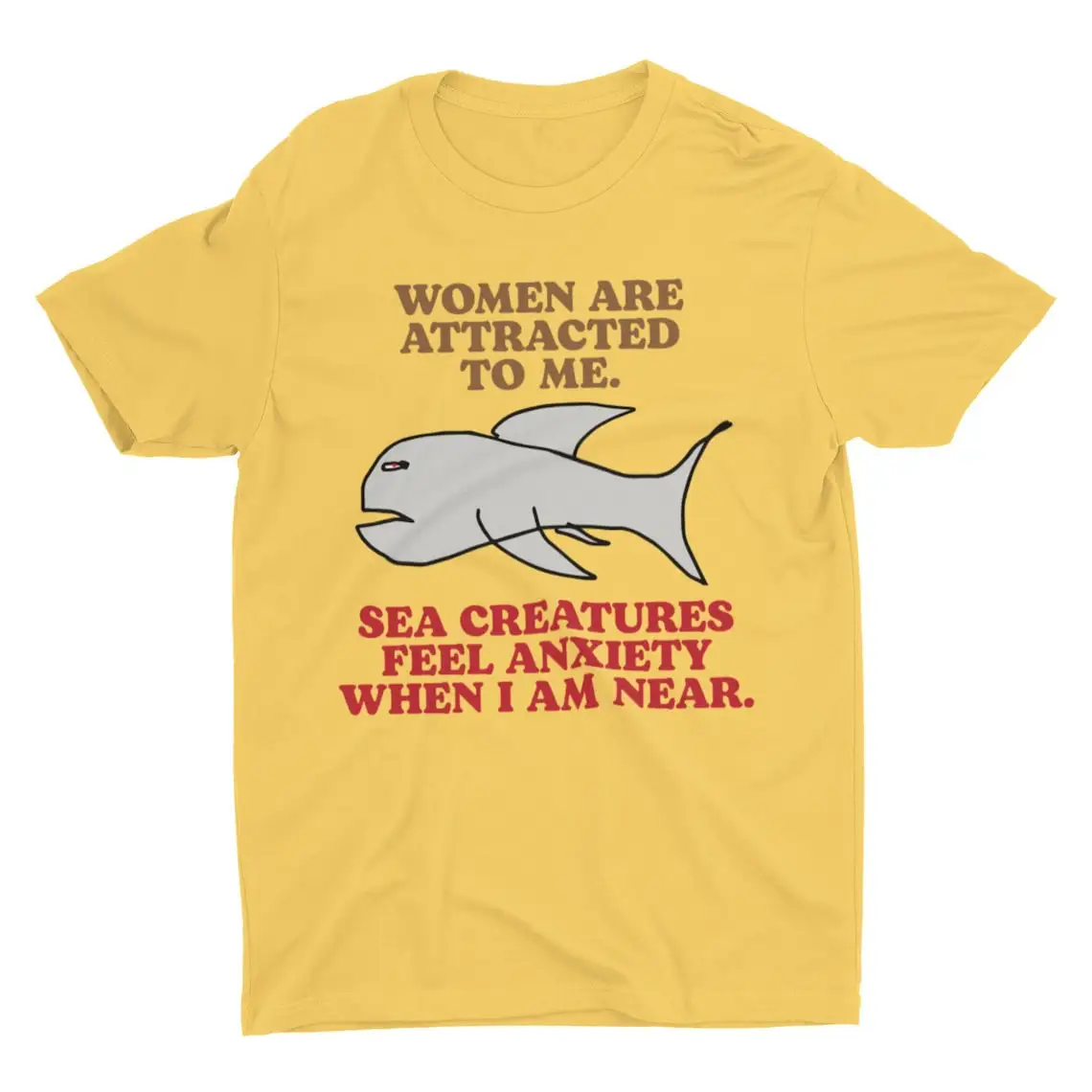 Women-Want-Me-Fish-Fear-Funny-Shirt-Sarcastic-Oddly-Specific-Ironic ...