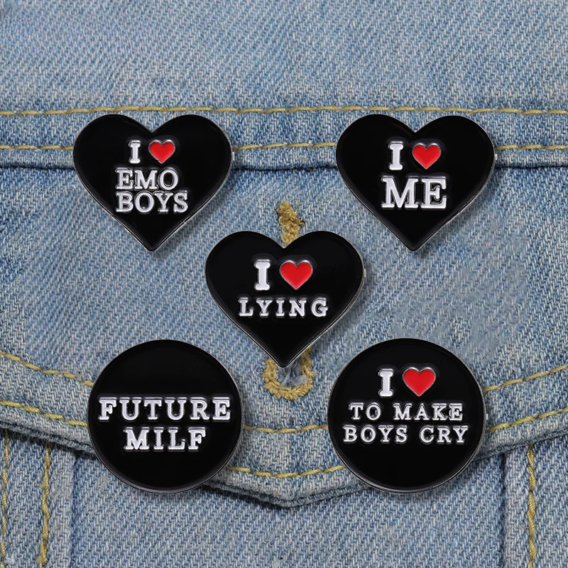 I-Love-Me-Enamel-Pins-Custom-Brooches-I-Love-Emo-Boys-Future-Milf-Lapel ...