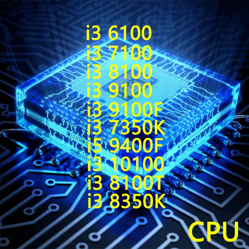 i3-6100 i3-7100 i3-8100 i3-9100 i3-9100F i5-9400F i3-10100 i3-8100T i5 ...