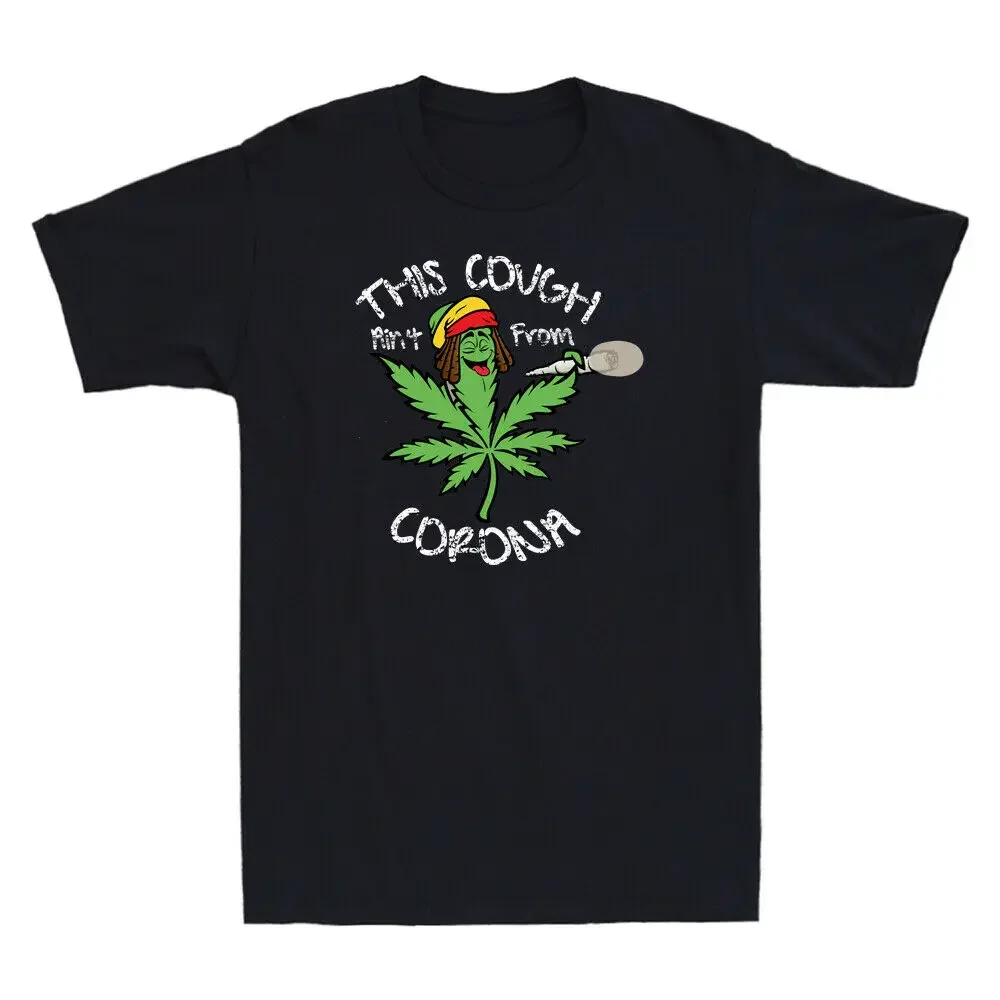 This Cough Ain't From Corona. Funny Marijuana Weed Leaf T Shirt New 100 ...
